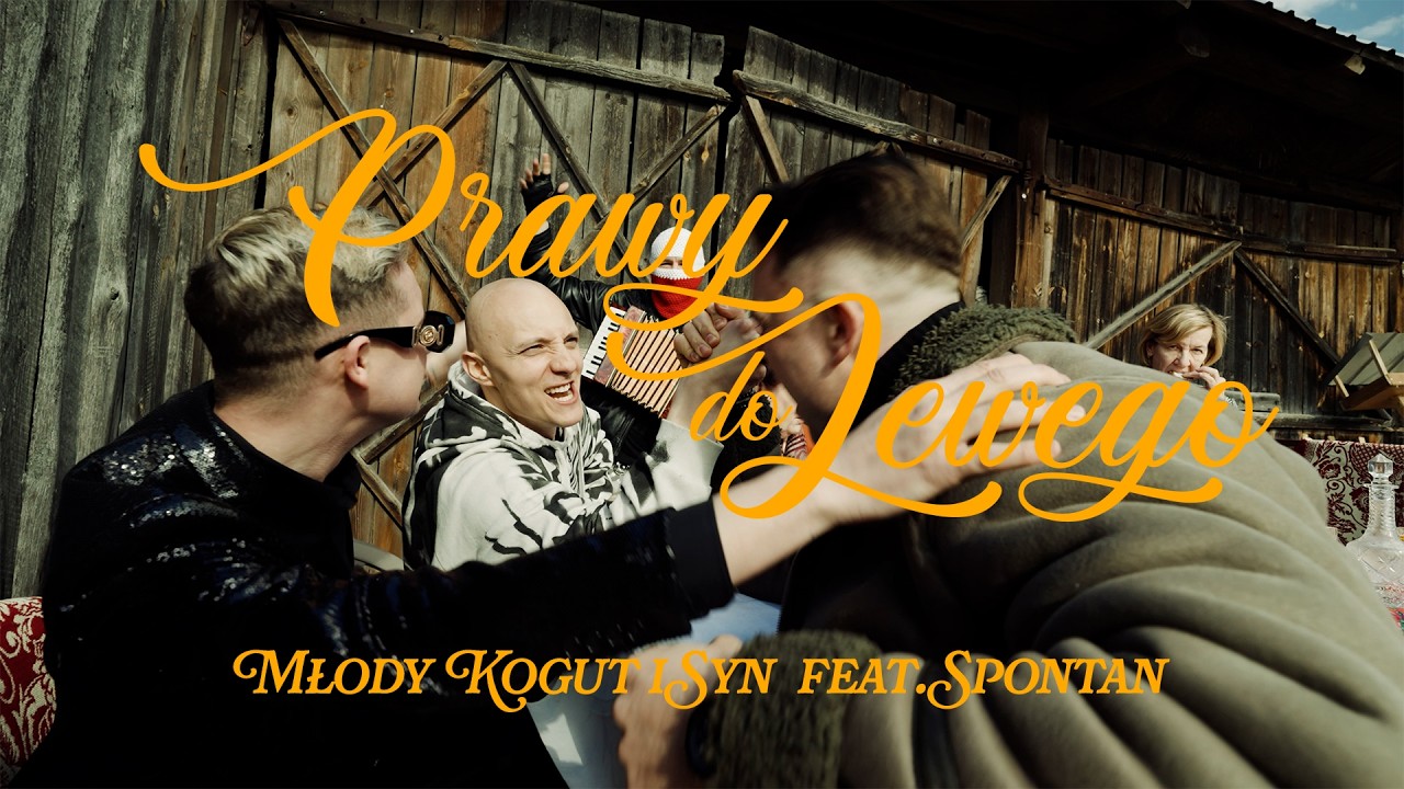 Młody Kogut i Syn feat. Spontan - Prawy do Lewego | Teledysk | Tekst ...